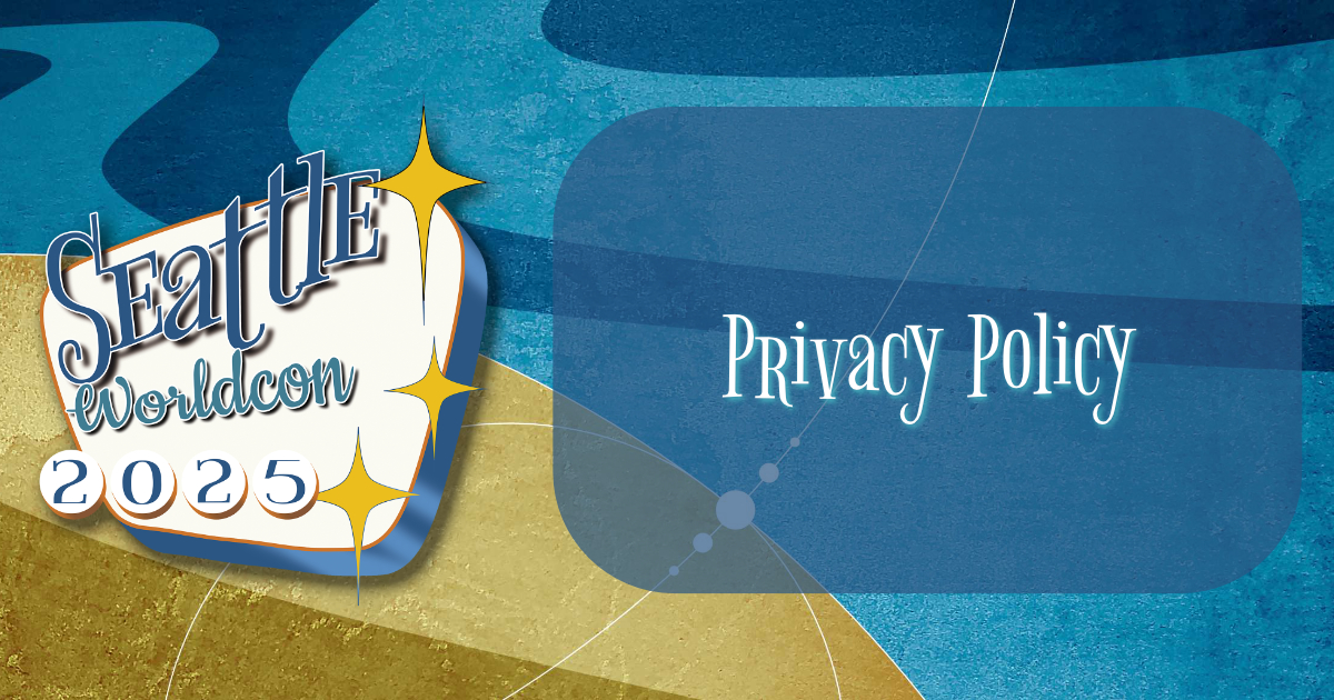 Privacy Policy – Seattle Worldcon 2025