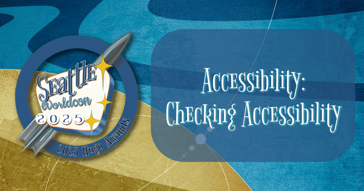 Checking Accessibility – Seattle Worldcon 2025