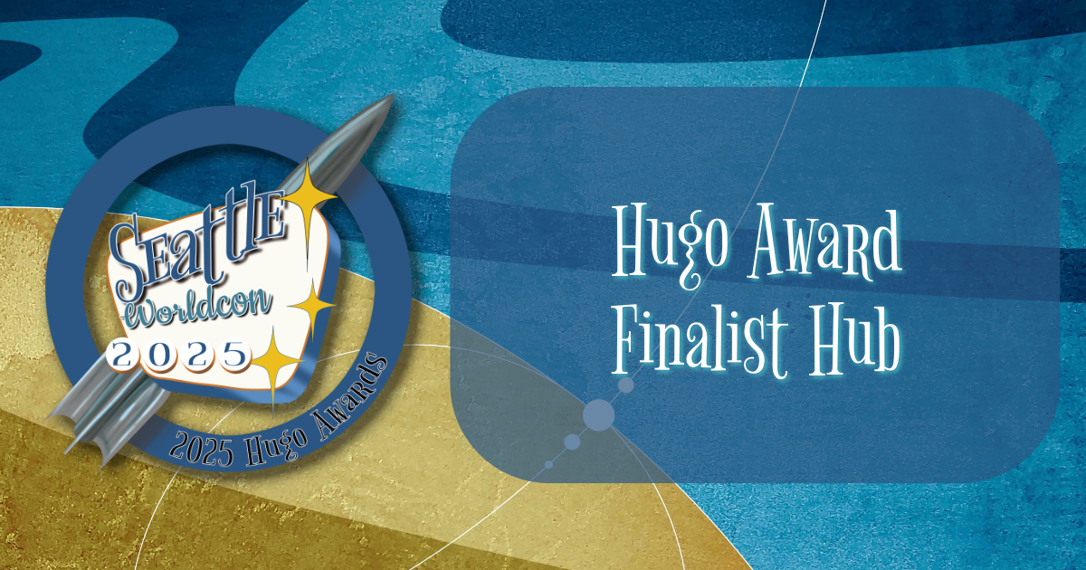 Hugo Award Finalist Hub – Seattle Worldcon 2025